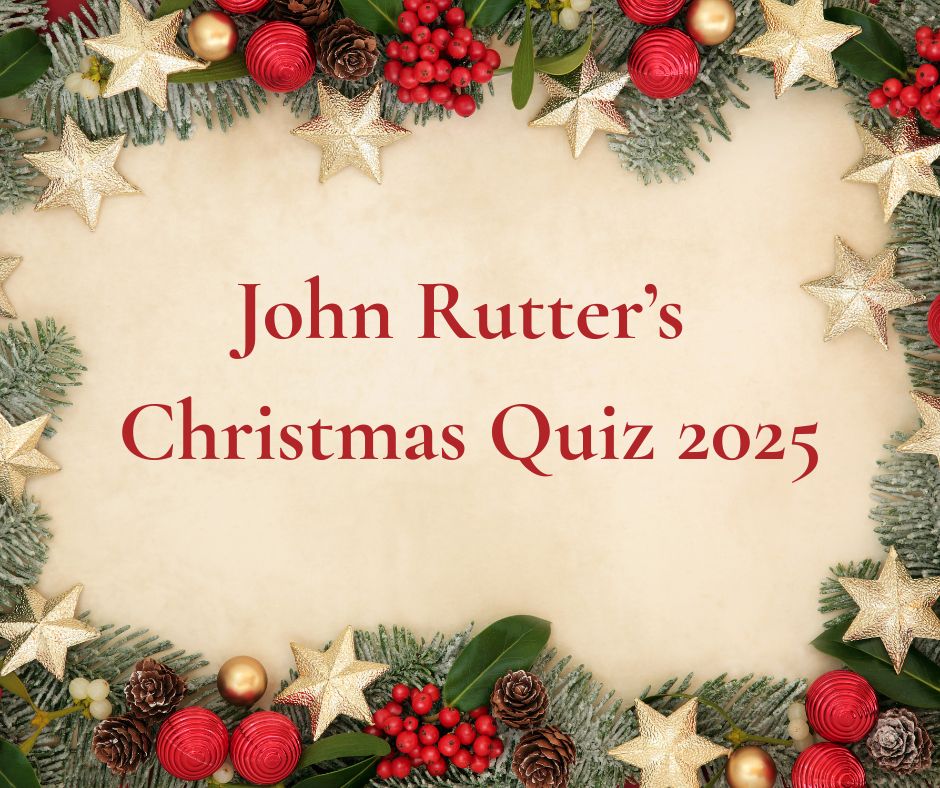 John Rutter’s Christmas Quiz, 2025 – The Answers | John Rutter